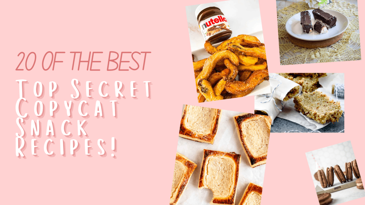 20+ Top Secret Copycat Recipes - Snacks - Merry About Town